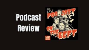 The Last Podcast on the Left : Best for True-Crime Fans